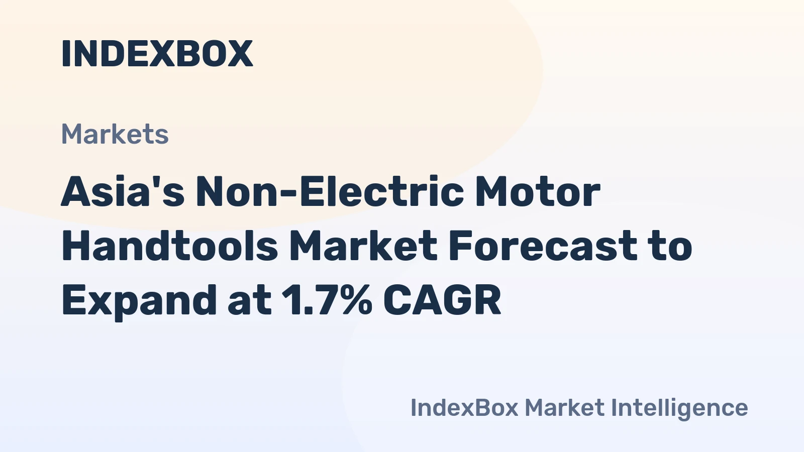 Asia's Non-Electric Motor Handtools Market Forecast to Expand at 1.7% CAGR