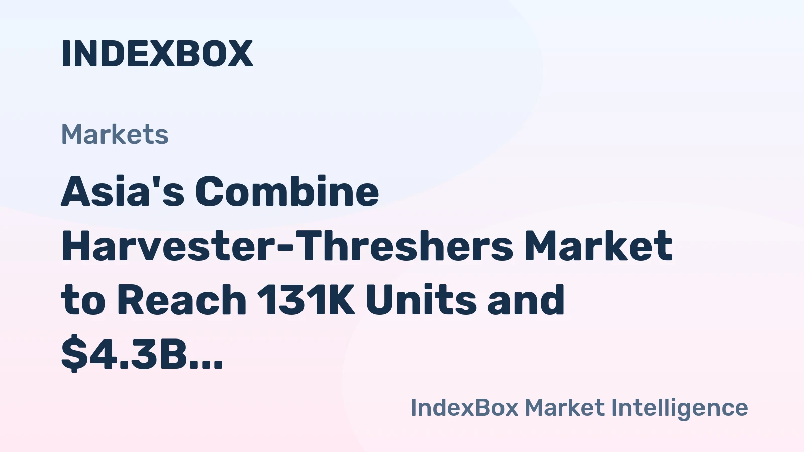 Asia's Combine Harvester-Threshers Market to Reach 131K Units and $4.3B by 2035