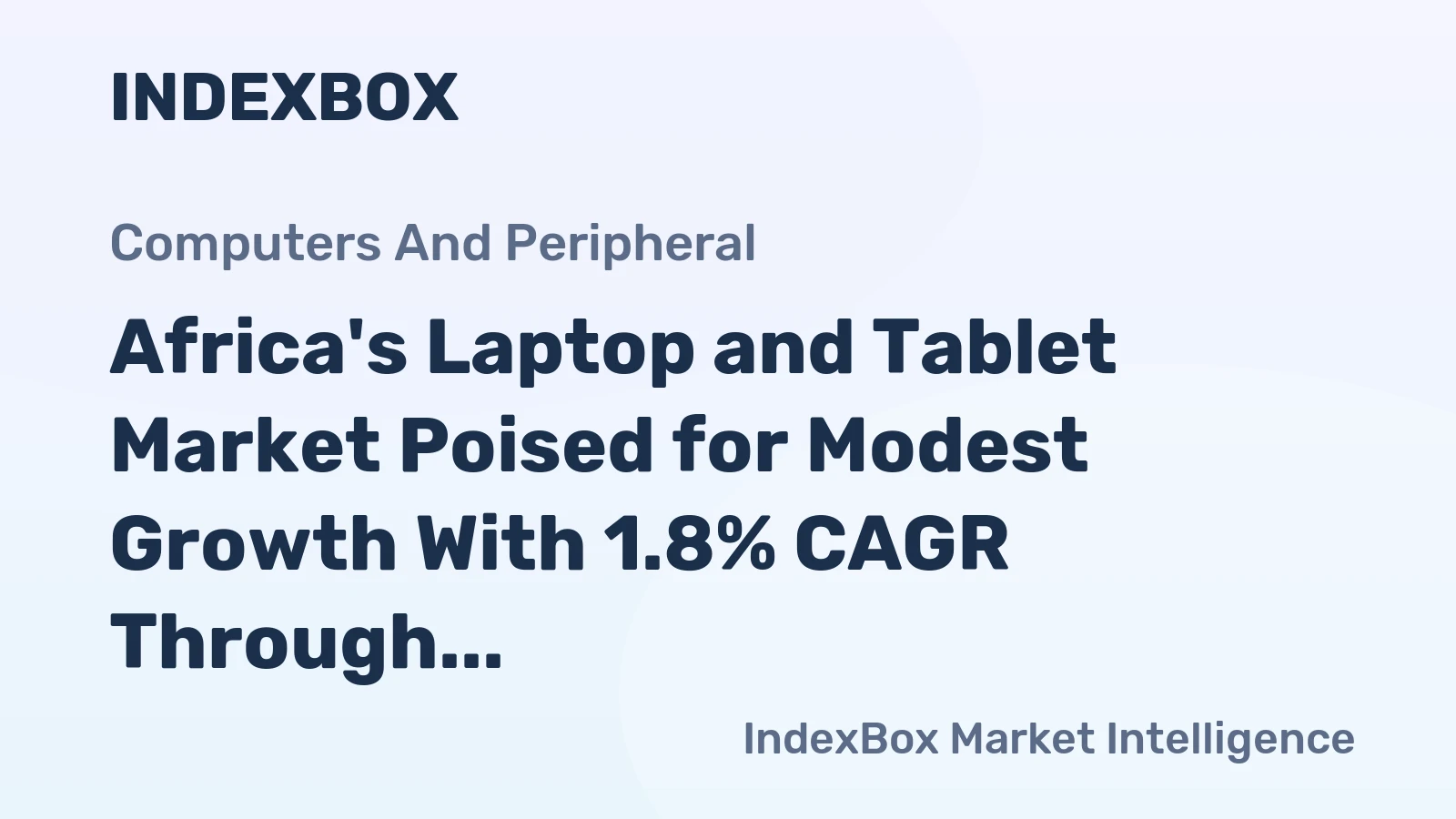 Africa's Laptop and Tablet Market Poised for Modest Growth With 1.8% CAGR Through 2035