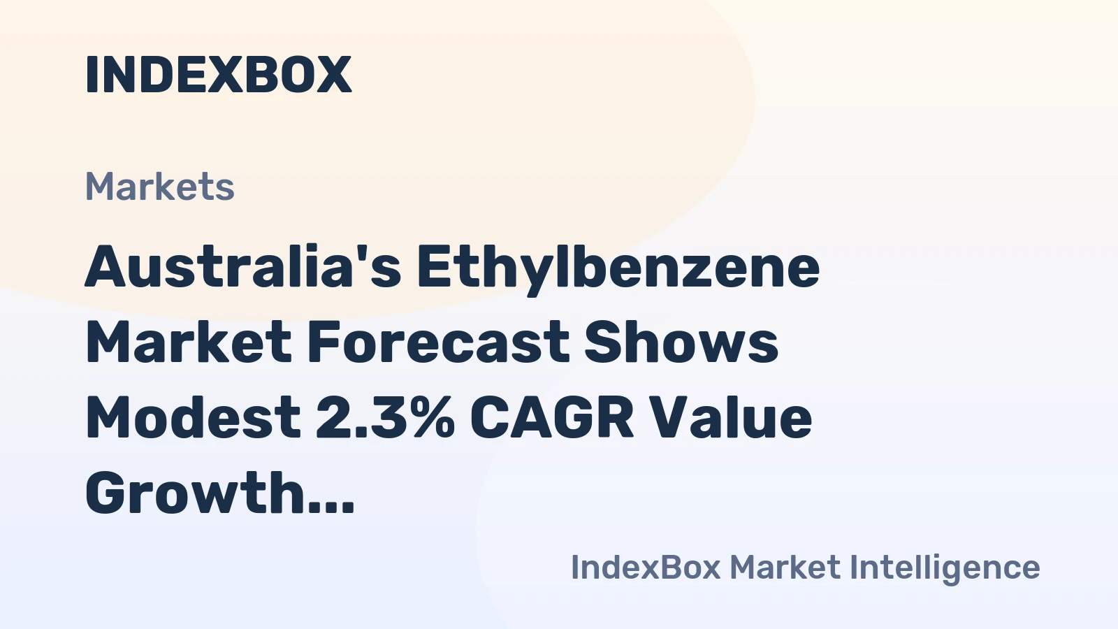 Australia's Ethylbenzene Market Forecast Shows Modest 2.3% CAGR Value Growth