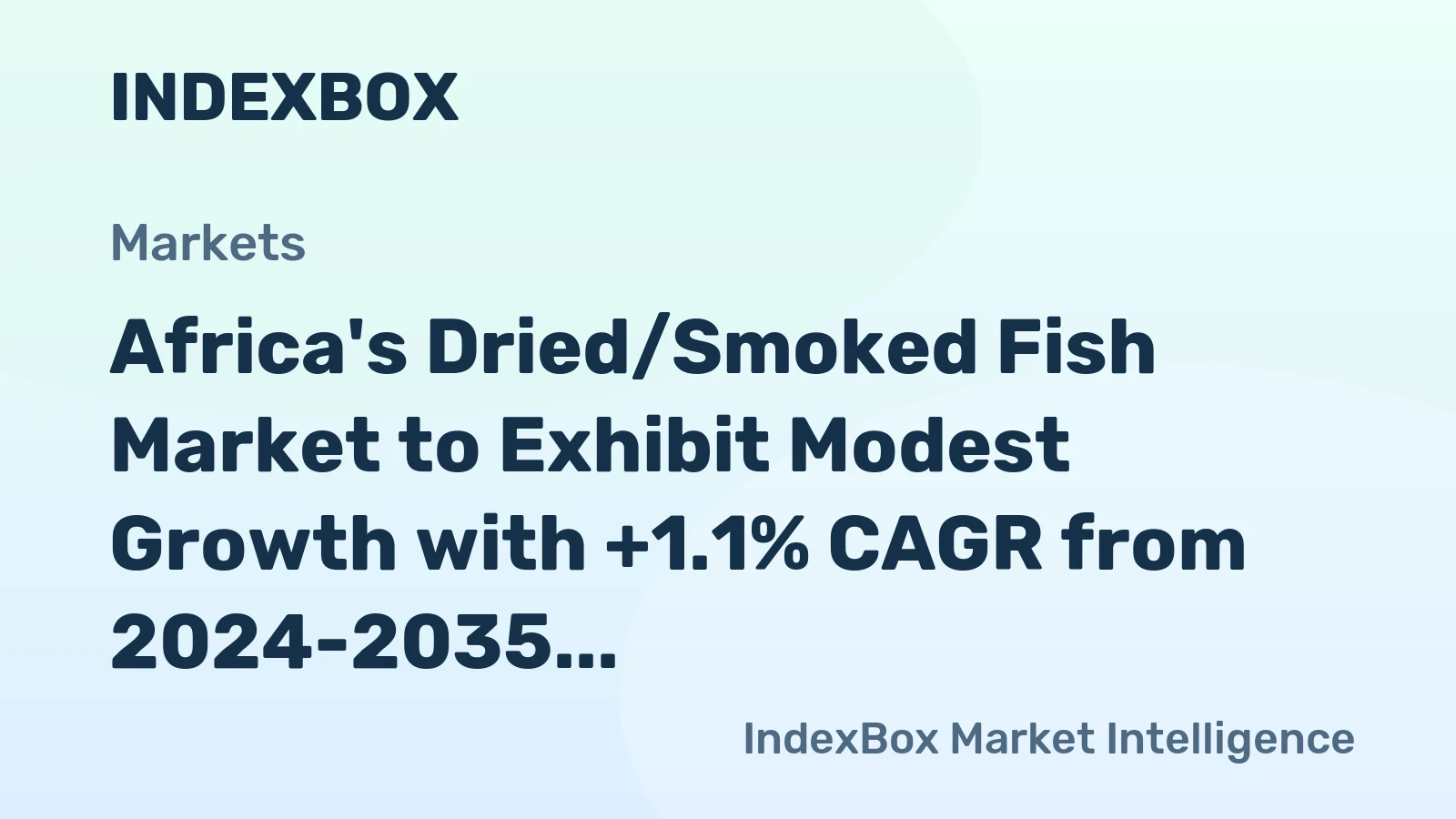 Africa's Dried/Smoked Fish Market to Exhibit Modest Growth with +1.1% CAGR from 2024-2035