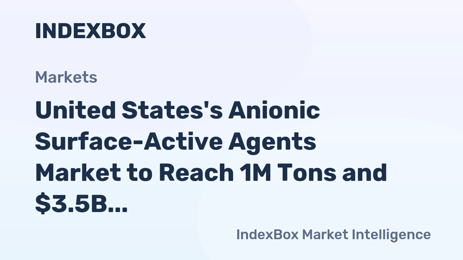United States's Anionic Surface-Active Agents Market to Reach 1M Tons and $3.5B by 2035