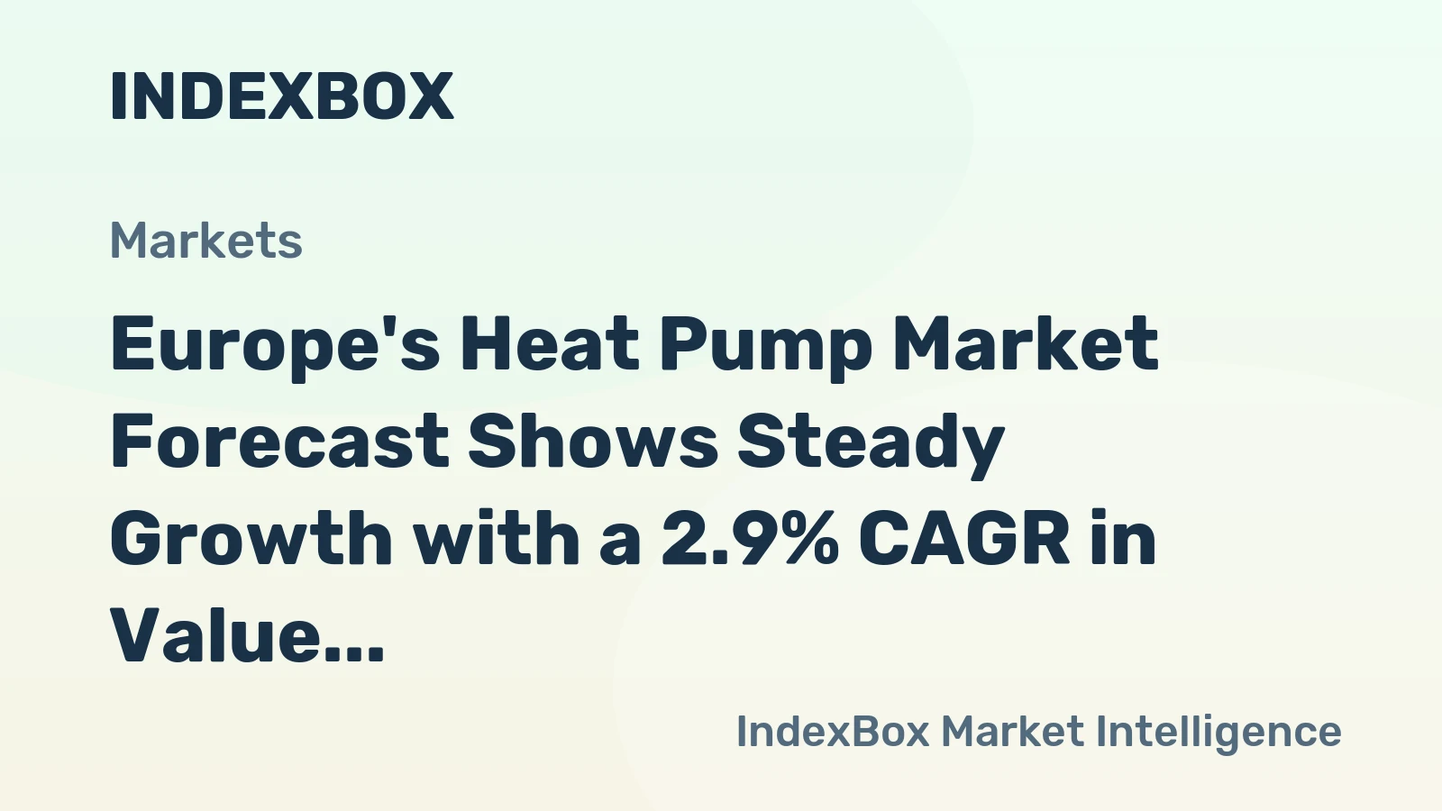 Europe's Heat Pump Market Forecast Shows Steady Growth with a 2.9% CAGR in Value