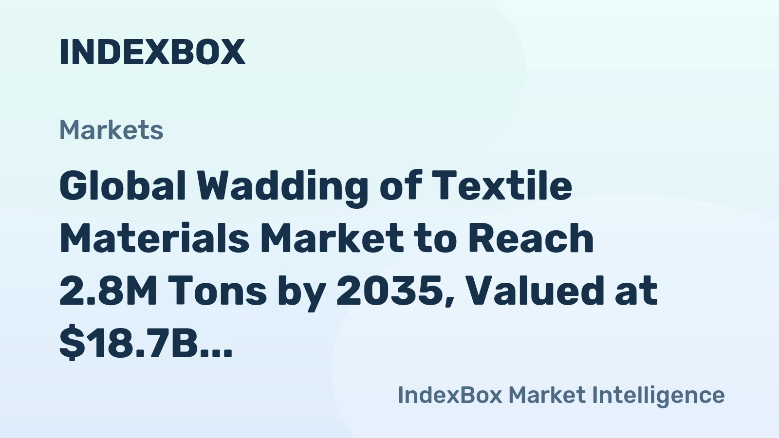 Global Wadding of Textile Materials Market to Reach 2.8M Tons by 2035, Valued at $18.7B