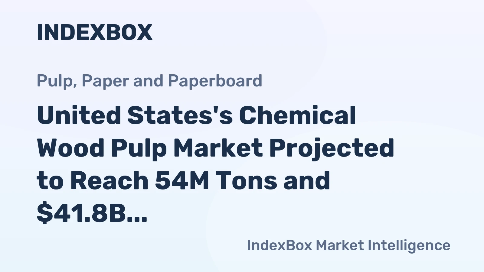 United States's Chemical Wood Pulp Market Projected to Reach 54M Tons and $41.8B by 2035
