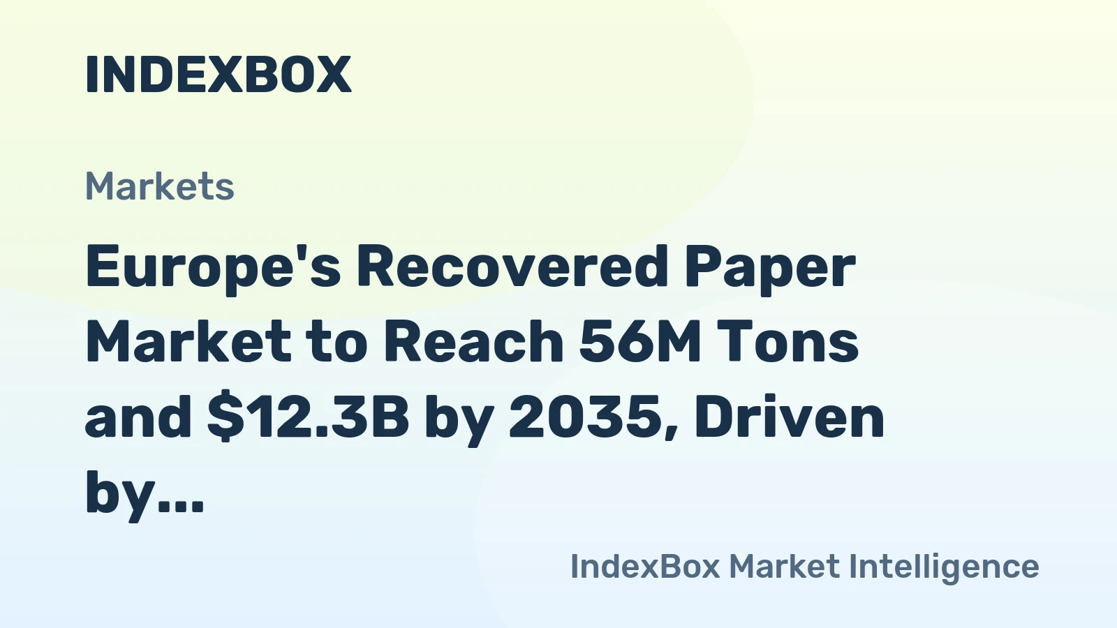 Europe's Recovered Paper Market to Reach 56M Tons and $12.3B by 2035, Driven by Increasing Demand