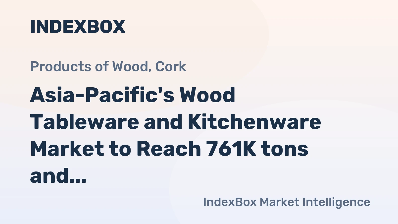 Asia-Pacific's Wood Tableware and Kitchenware Market to Reach 761K tons and $2.4B by 2035, Fueled by Increasing Demand