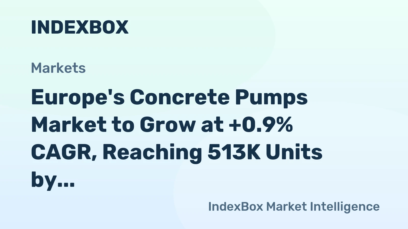 Europe's Concrete Pumps Market to Grow at +0.9% CAGR, Reaching 513K Units by 2035