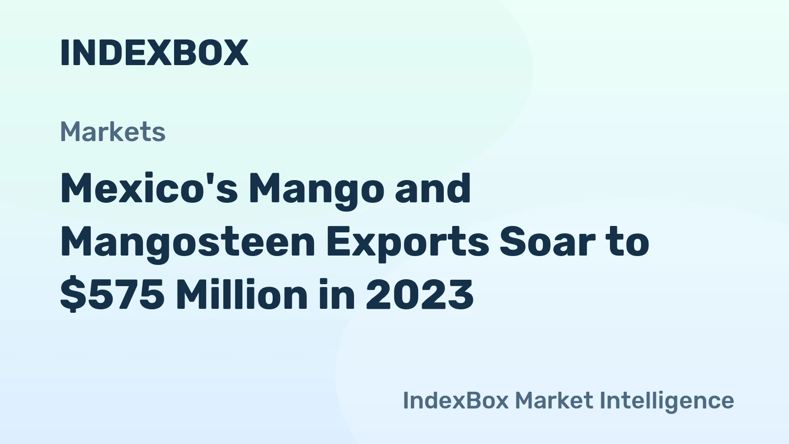 Mexico's Mango and Mangosteen Exports Soar to $575 Million in 2023