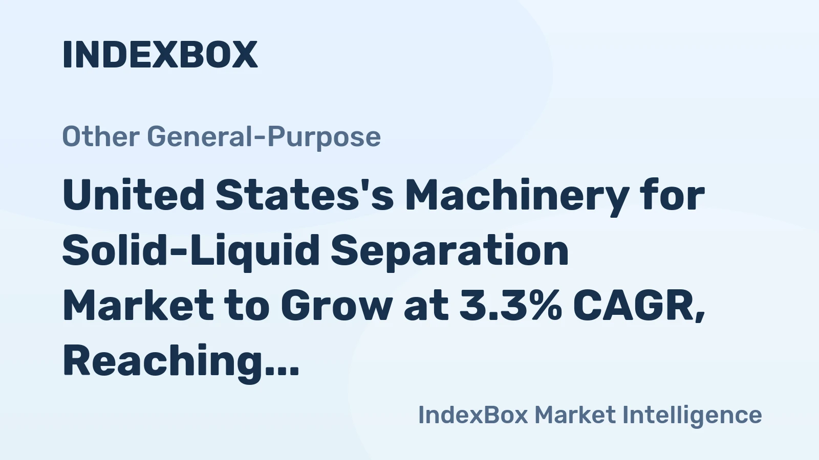 United States's Machinery for Solid-Liquid Separation Market to Grow at 3.3% CAGR, Reaching 269M Units by 2035