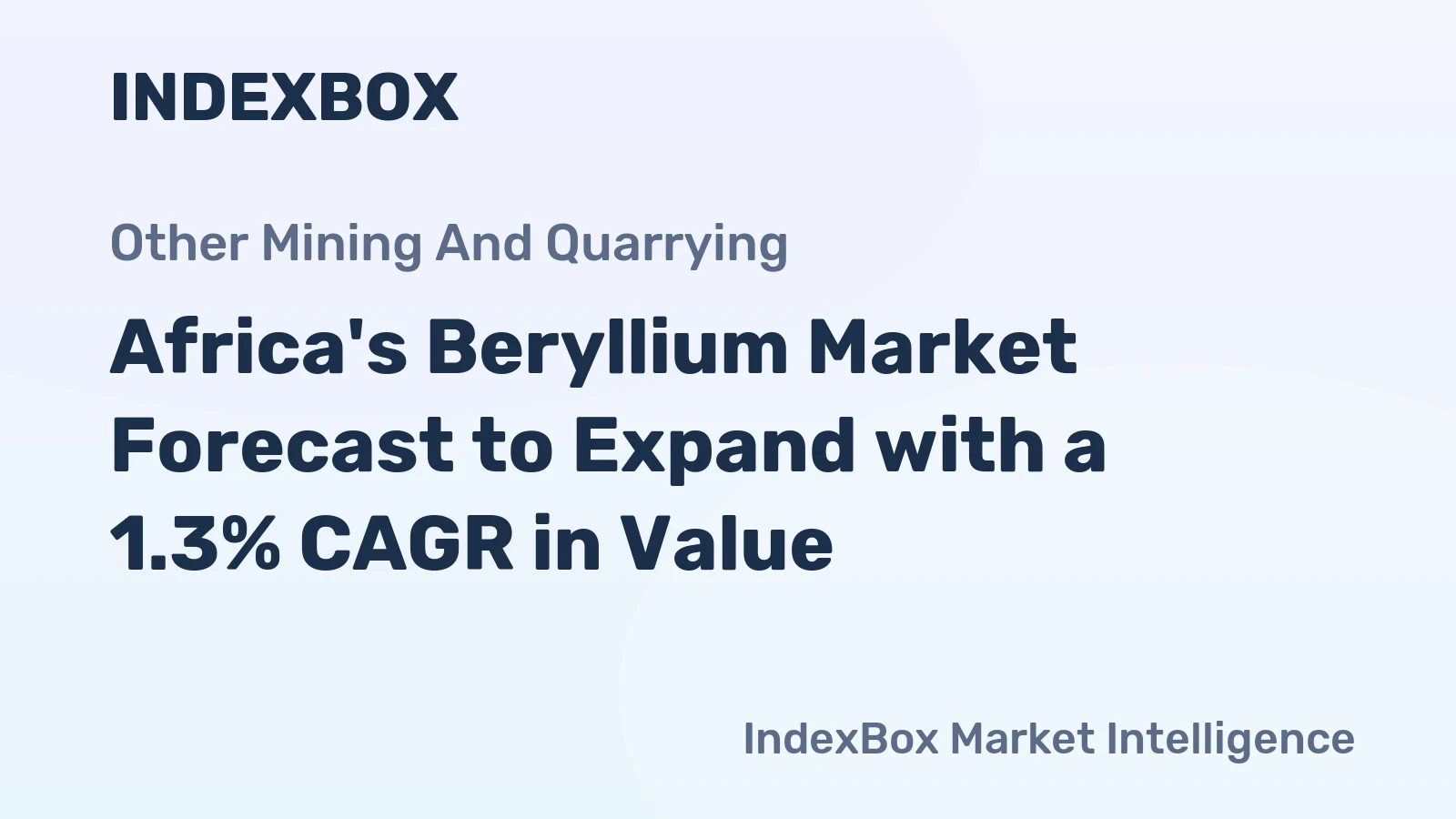 Africa's Beryllium Market Forecast to Expand with a 1.3% CAGR in Value
