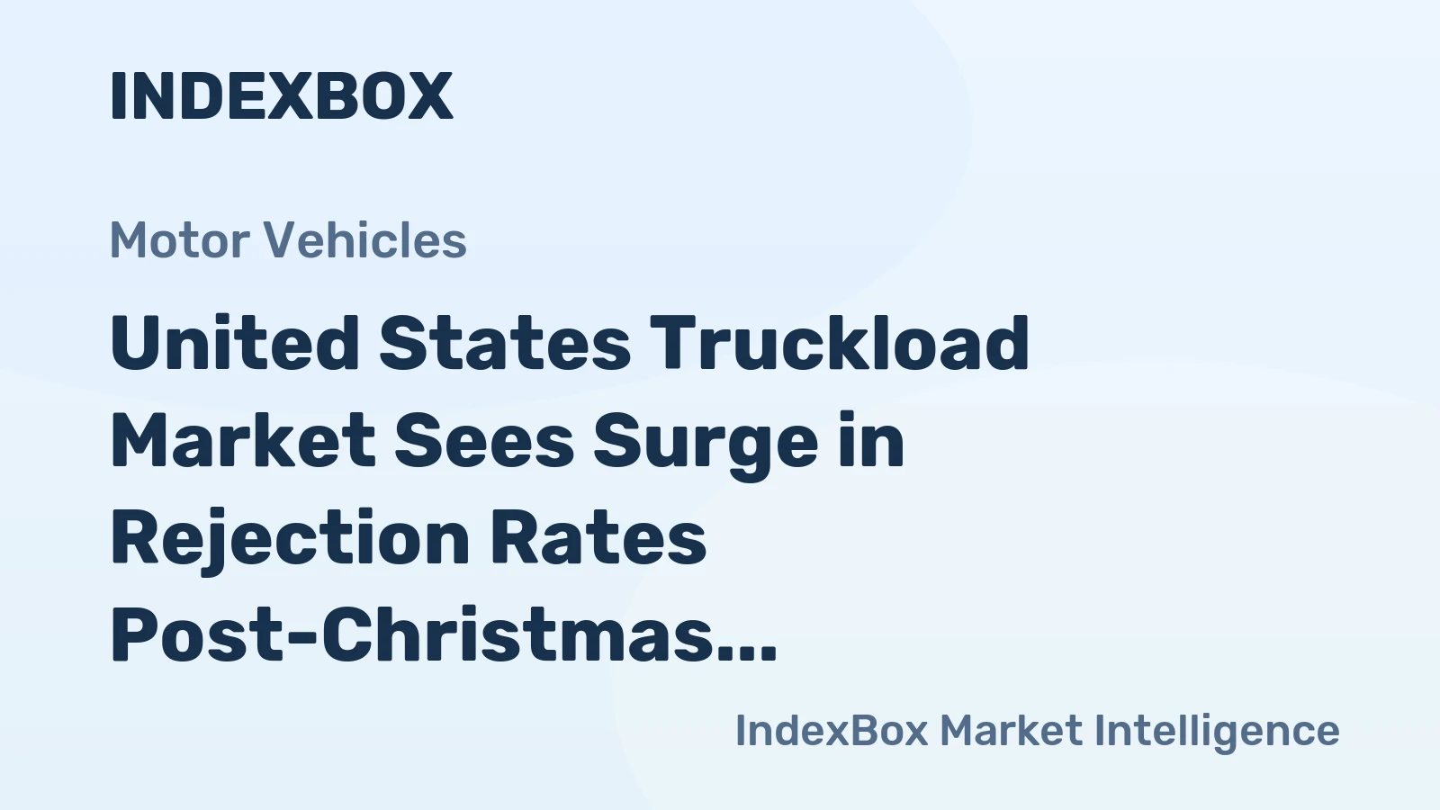 United States Truckload Market Sees Surge in Rejection Rates Post-Christmas