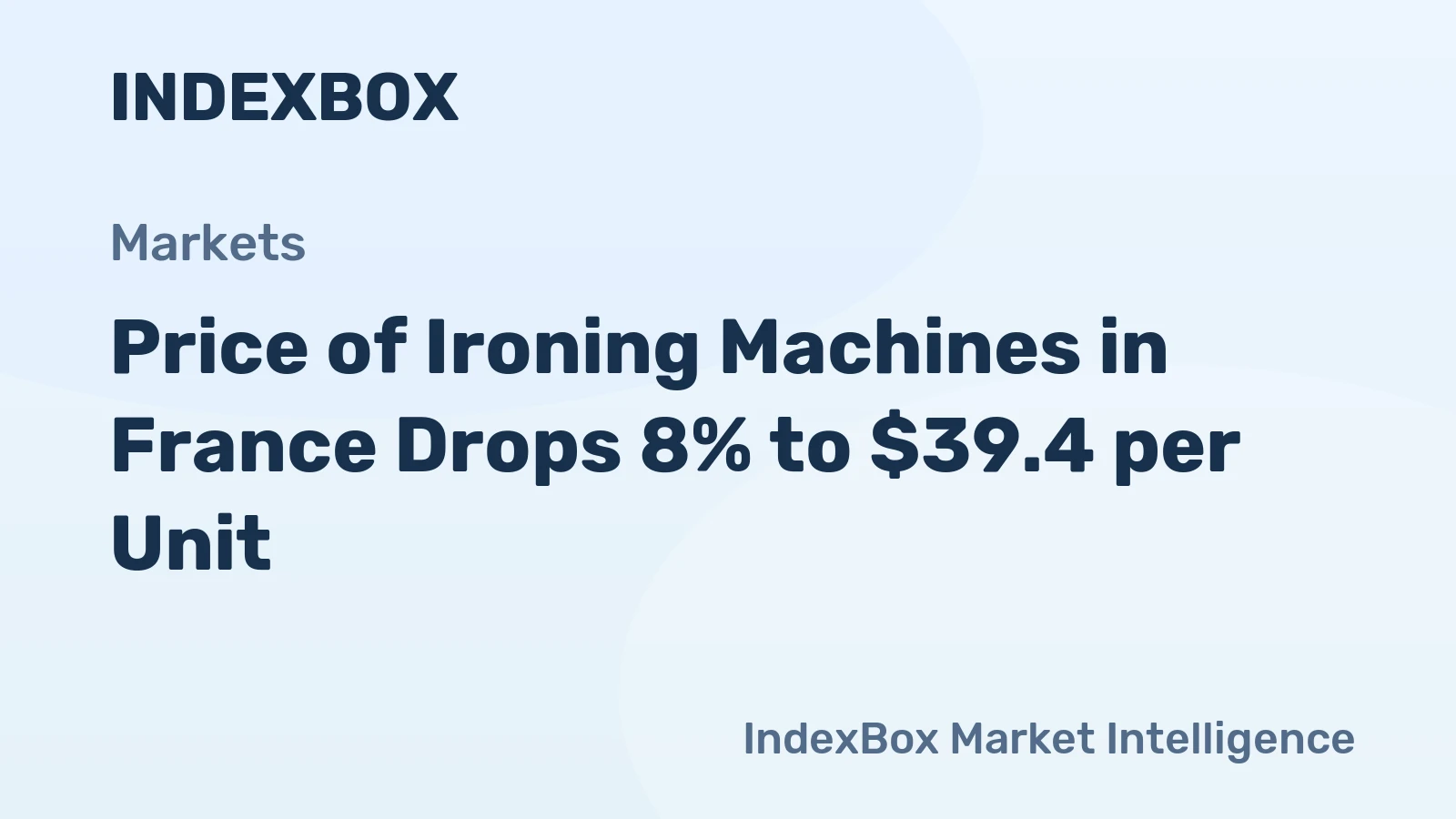 Price of Ironing Machines in France Drops 8% to $39.4 per Unit