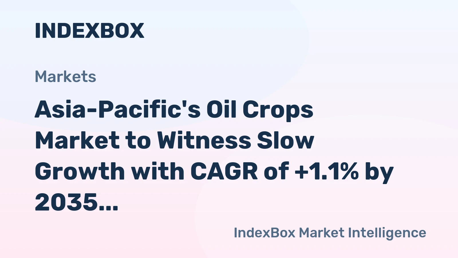 Asia-Pacific's Oil Crops Market to Witness Slow Growth with CAGR of +1.1% by 2035