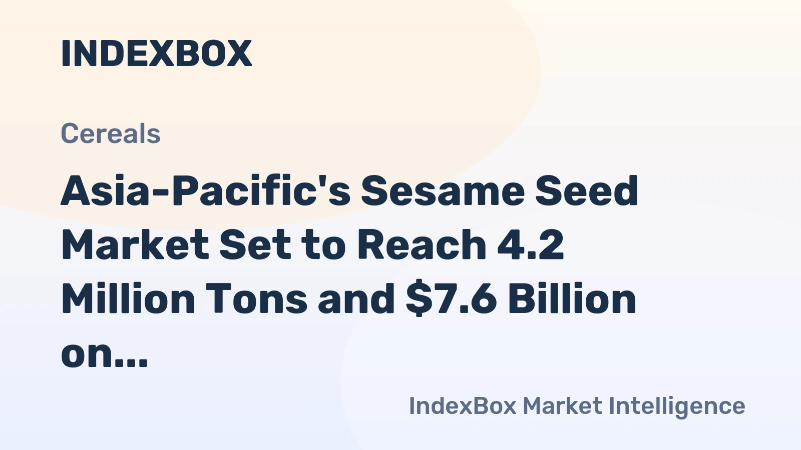Asia-Pacific's Sesame Seed Market Set to Reach 4.2 Million Tons and $7.6 Billion on Rising Demand
