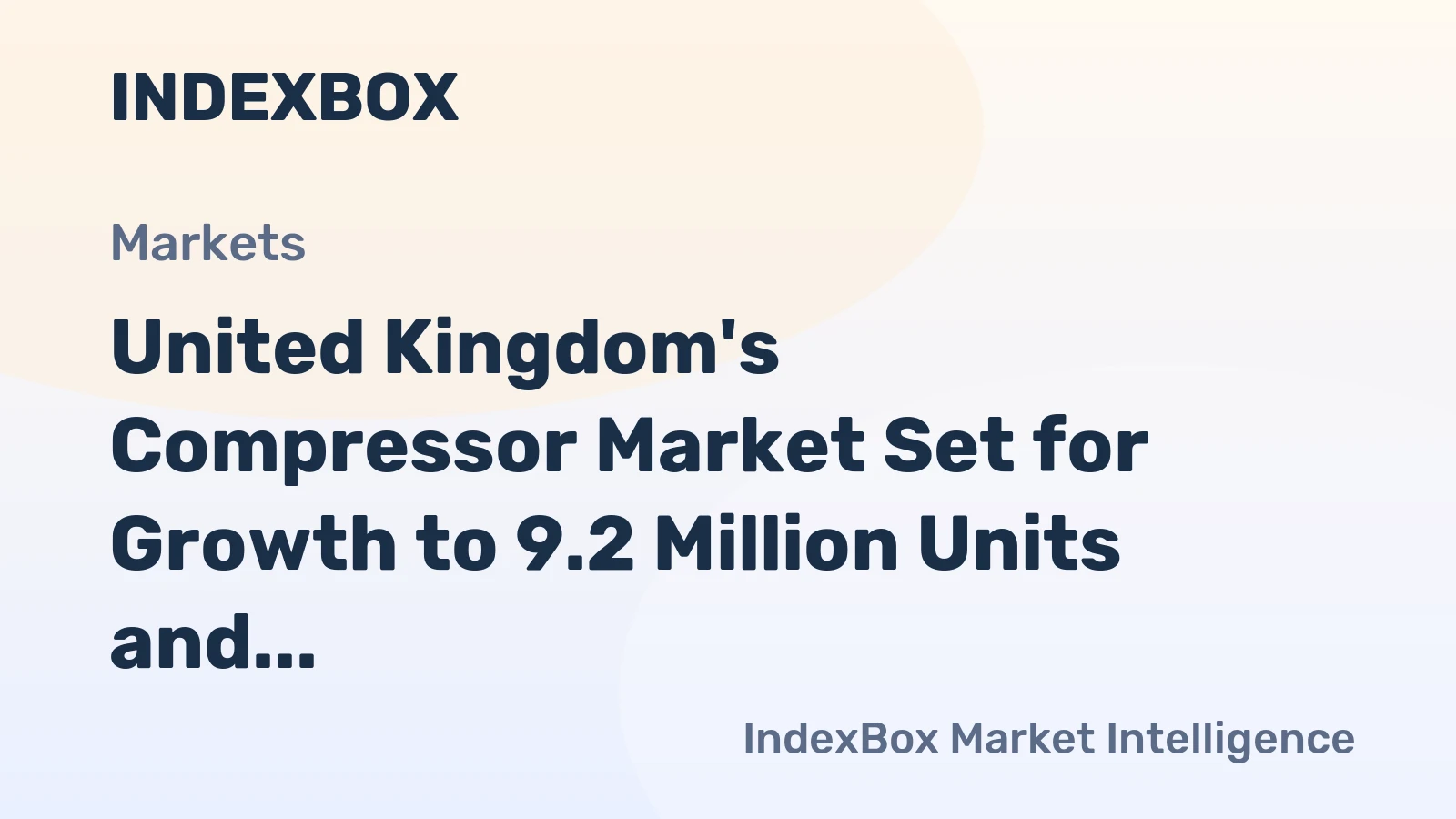 United Kingdom's Compressor Market Set for Growth to 9.2 Million Units and $270 Million Value
