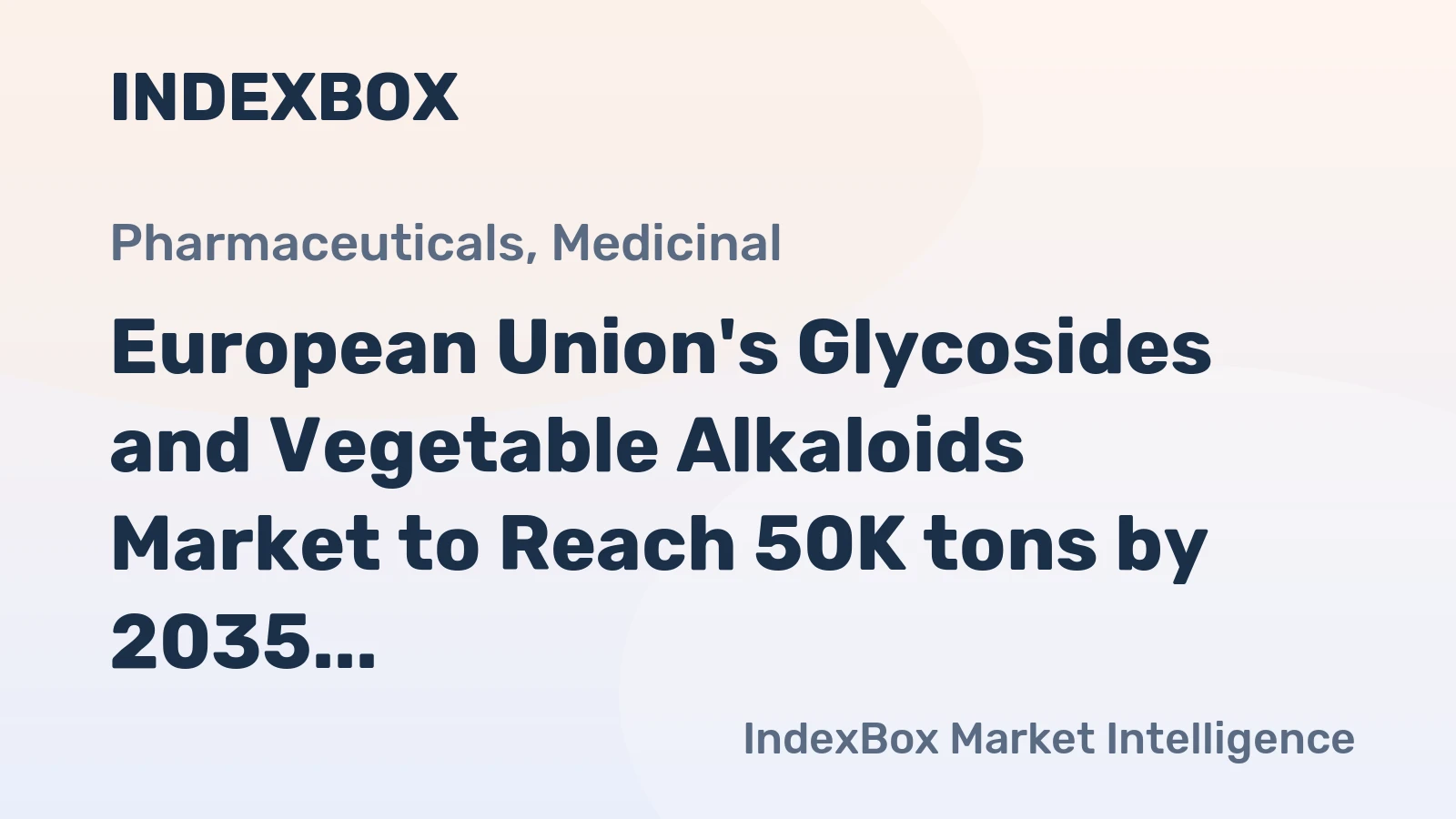 European Union's Glycosides and Vegetable Alkaloids Market to Reach 50K tons by 2035, Valued at $2.5B