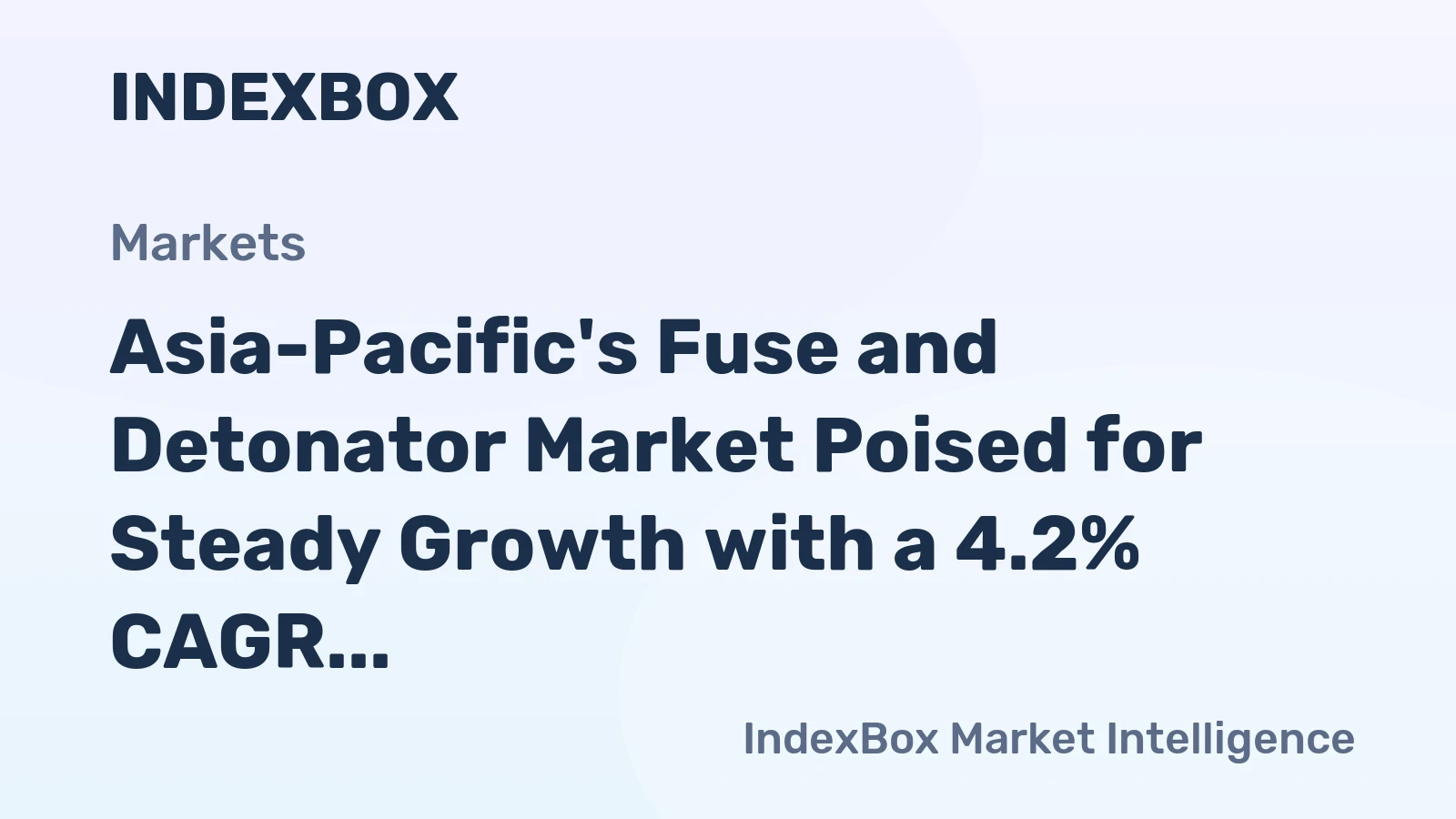 Asia-Pacific's Fuse and Detonator Market Poised for Steady Growth with a 4.2% CAGR in Value