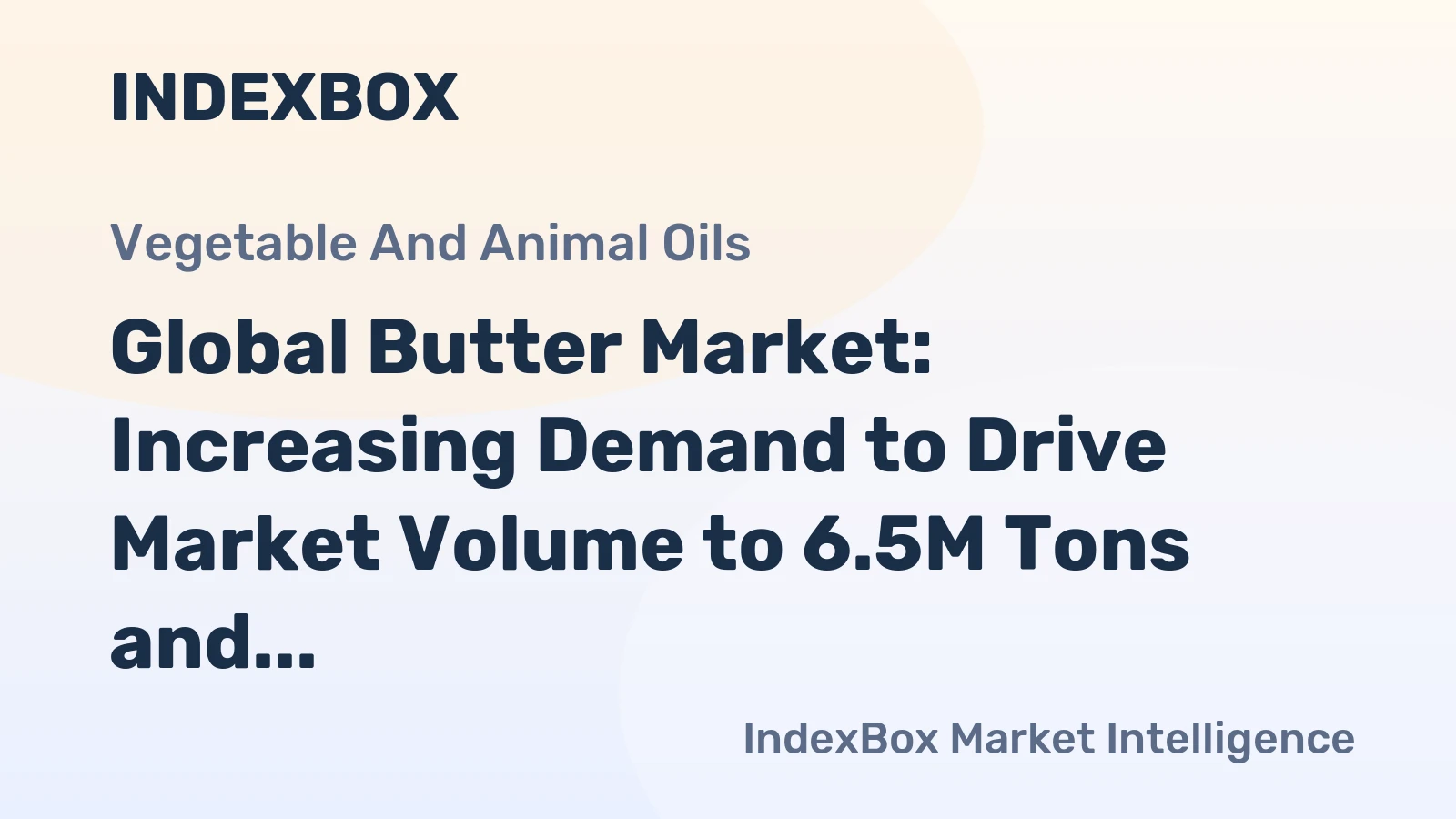 Global Butter Market: Increasing Demand to Drive Market Volume to 6.5M Tons and Market Value to $38.4B by 2035