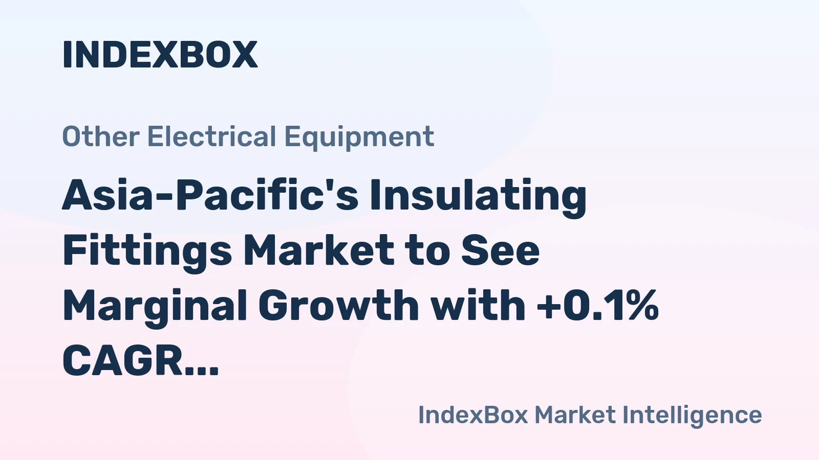 Asia-Pacific's Insulating Fittings Market to See Marginal Growth with +0.1% CAGR by 2035