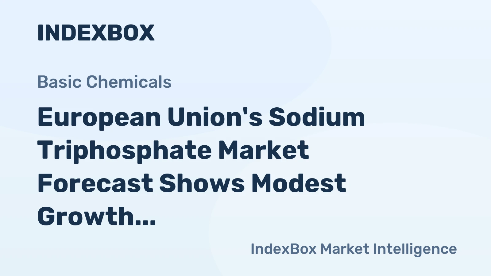 European Union's Sodium Triphosphate Market Forecast Shows Modest Growth with 1% CAGR in Value