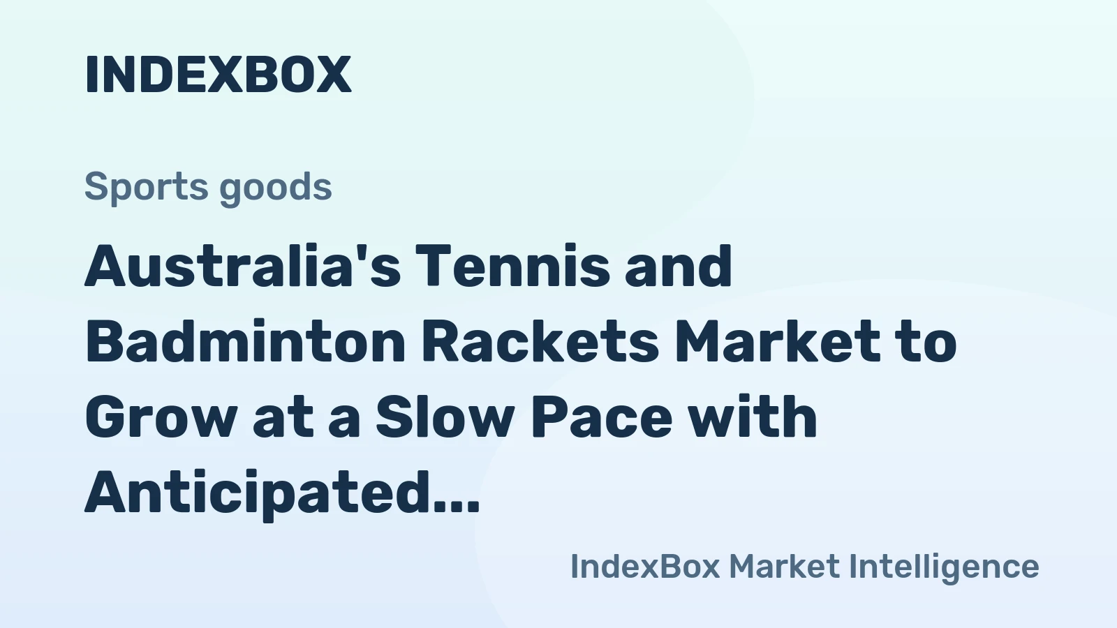 Australia's Tennis and Badminton Rackets Market to Grow at a Slow Pace with Anticipated CAGR of +0.1%