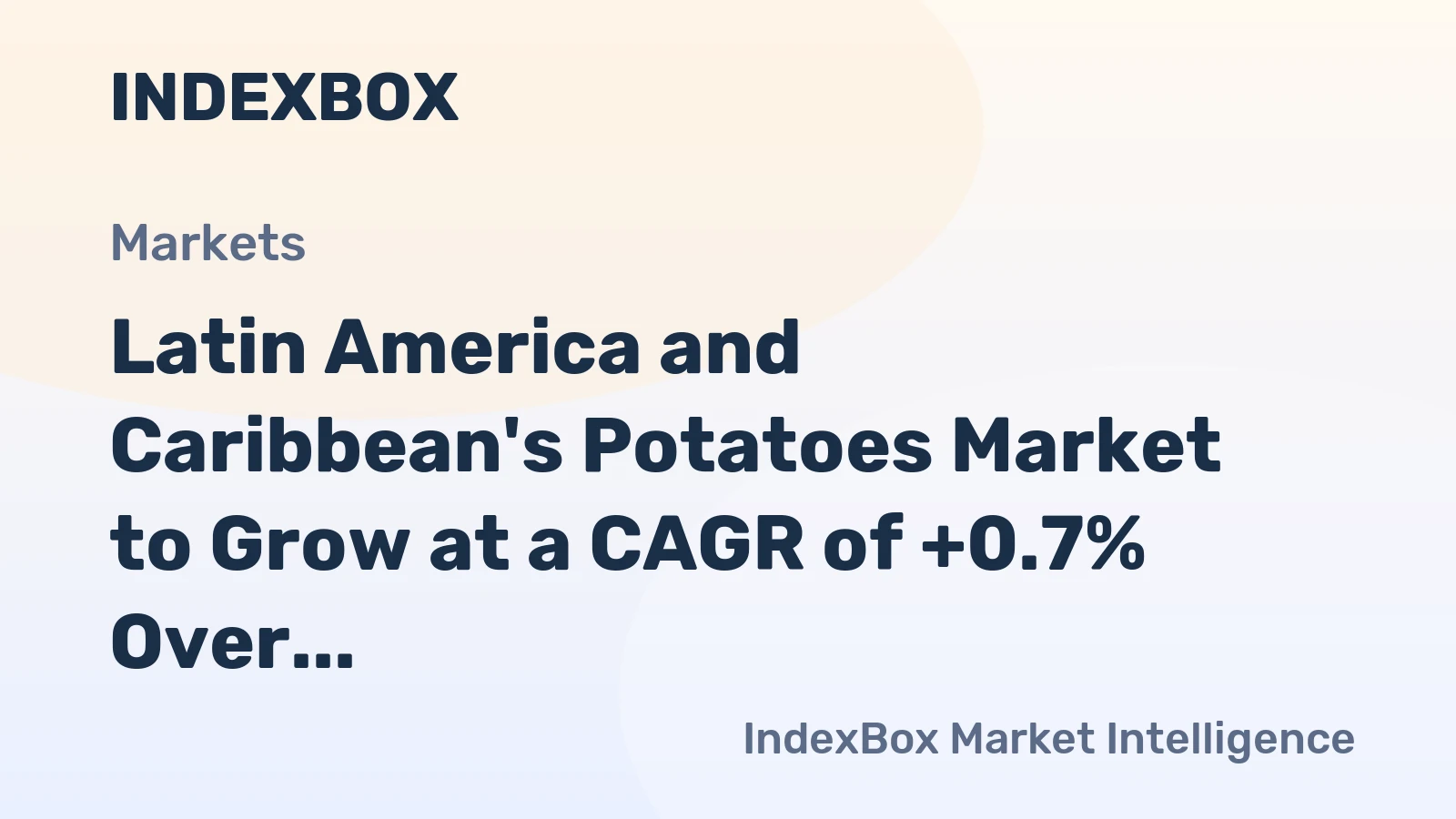 Latin America and Caribbean's Potatoes Market to Grow at a CAGR of +0.7% Over the Next Decade