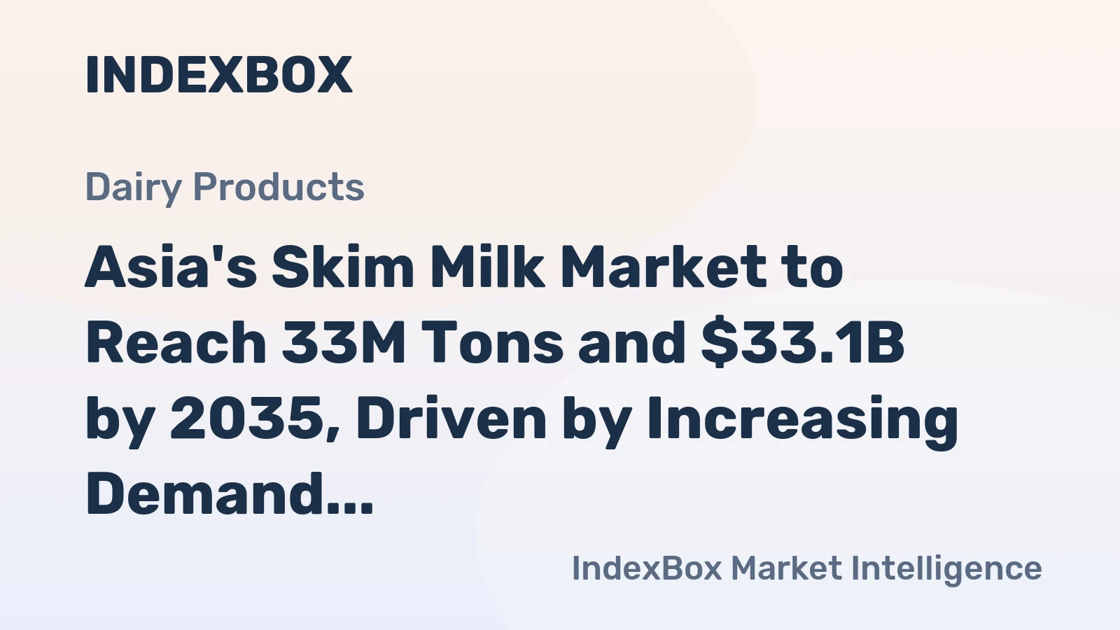 Asia's Skim Milk Market to Reach 33M Tons and $33.1B by 2035, Driven by Increasing Demand