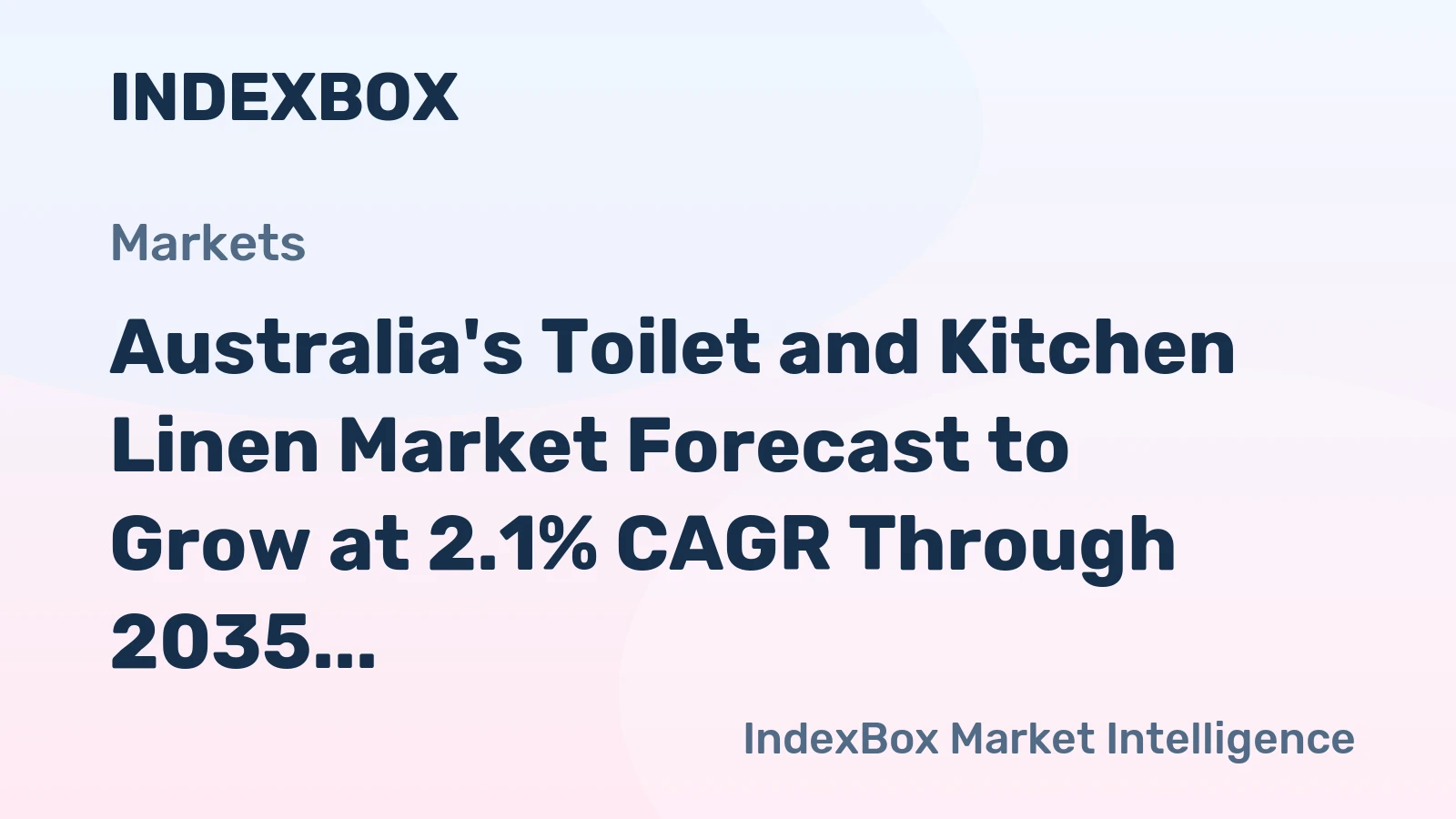 Australia's Toilet and Kitchen Linen Market Forecast to Grow at 2.1% CAGR Through 2035