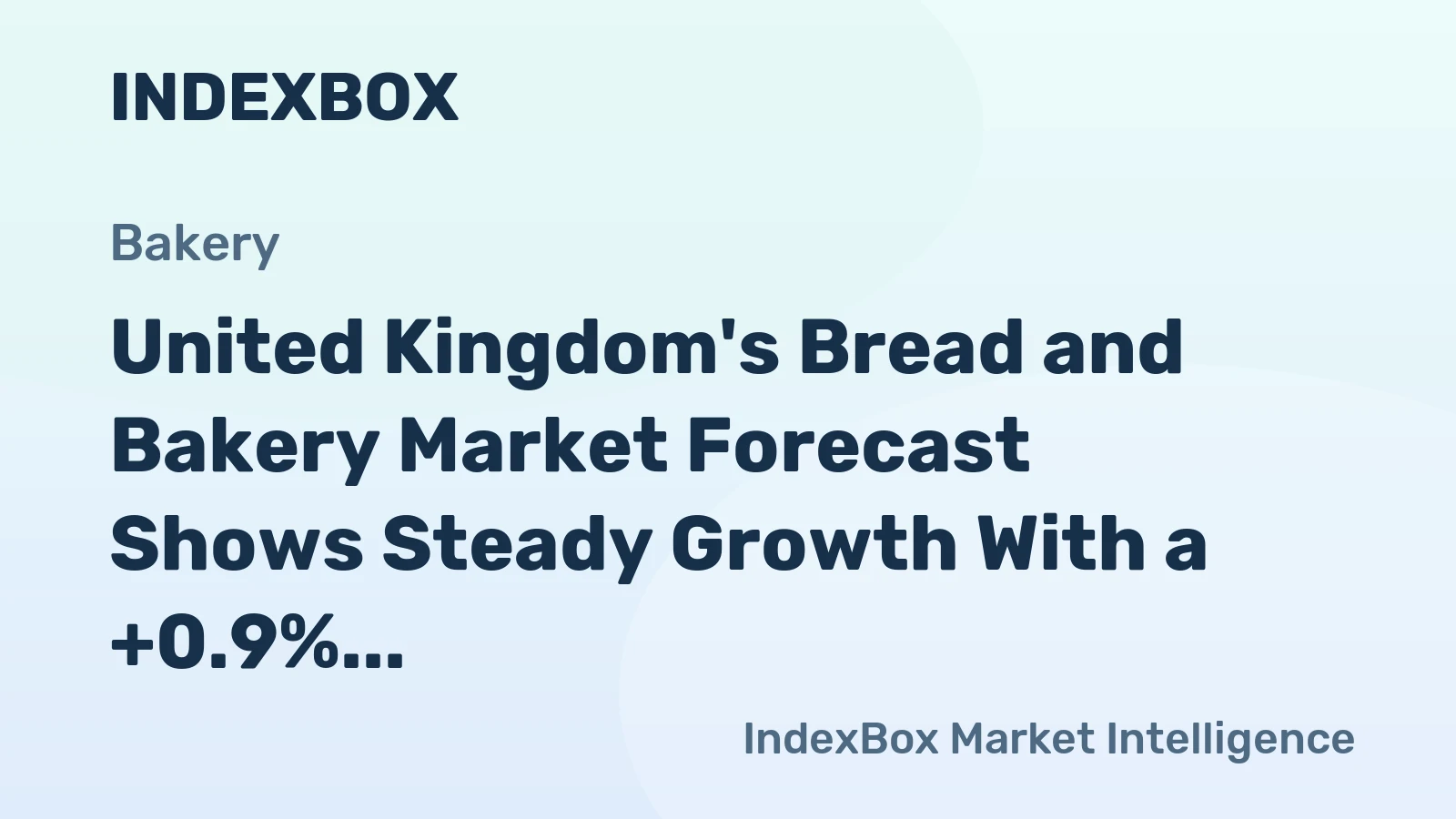 United Kingdom's Bread and Bakery Market Forecast Shows Steady Growth With a +0.9% CAGR in Value