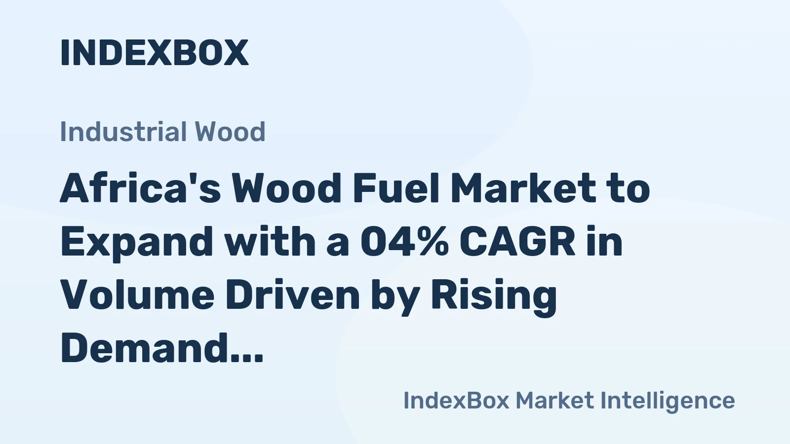 Africa's Wood Fuel Market to Expand with a 04% CAGR in Volume Driven by Rising Demand