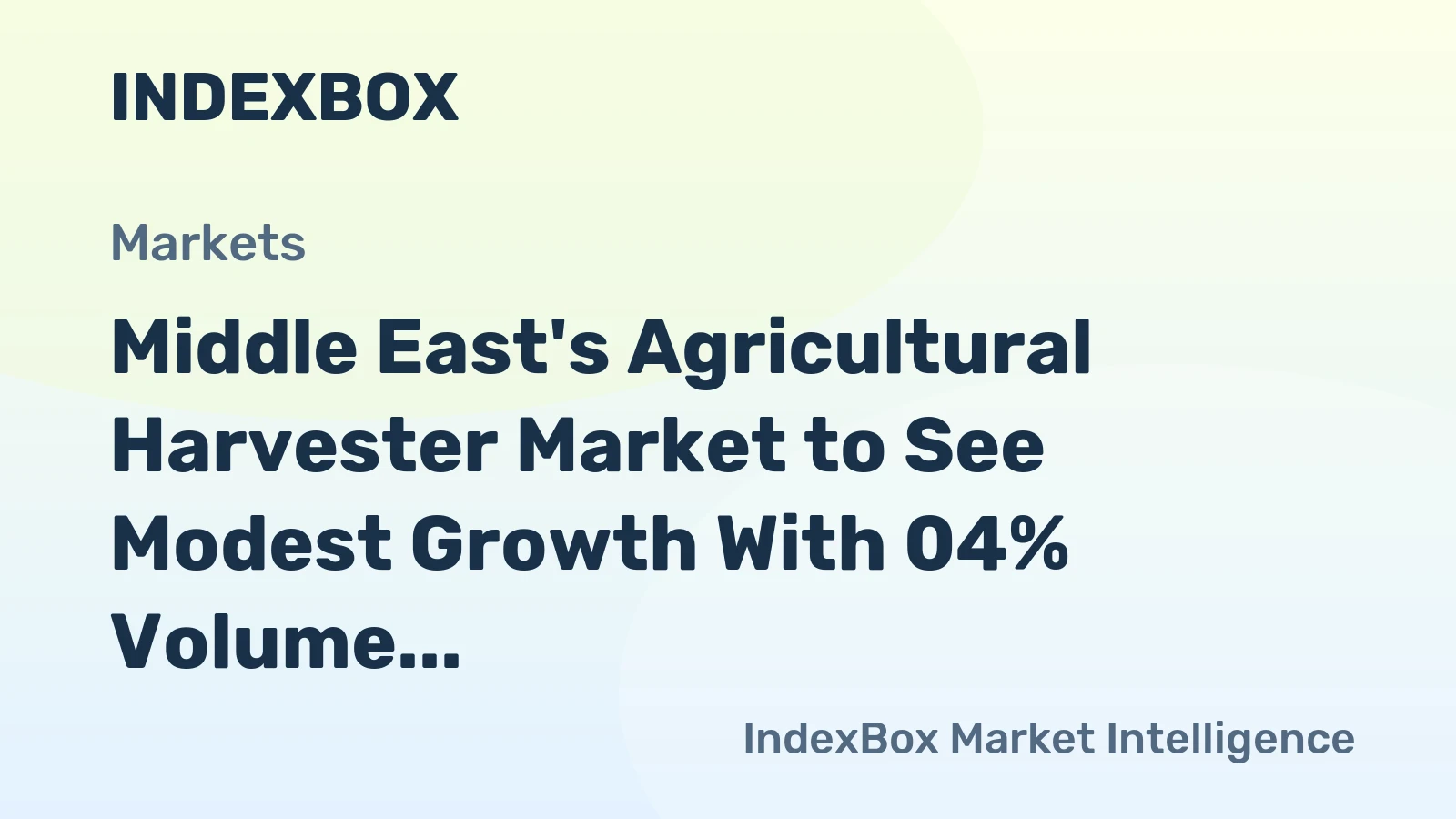 Middle East's Agricultural Harvester Market to See Modest Growth With 04% Volume CAGR Through 2035