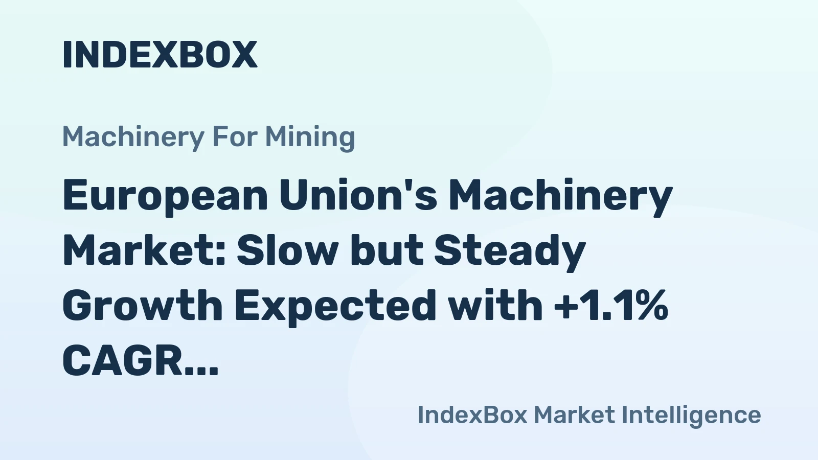 European Union's Machinery Market: Slow but Steady Growth Expected with +1.1% CAGR