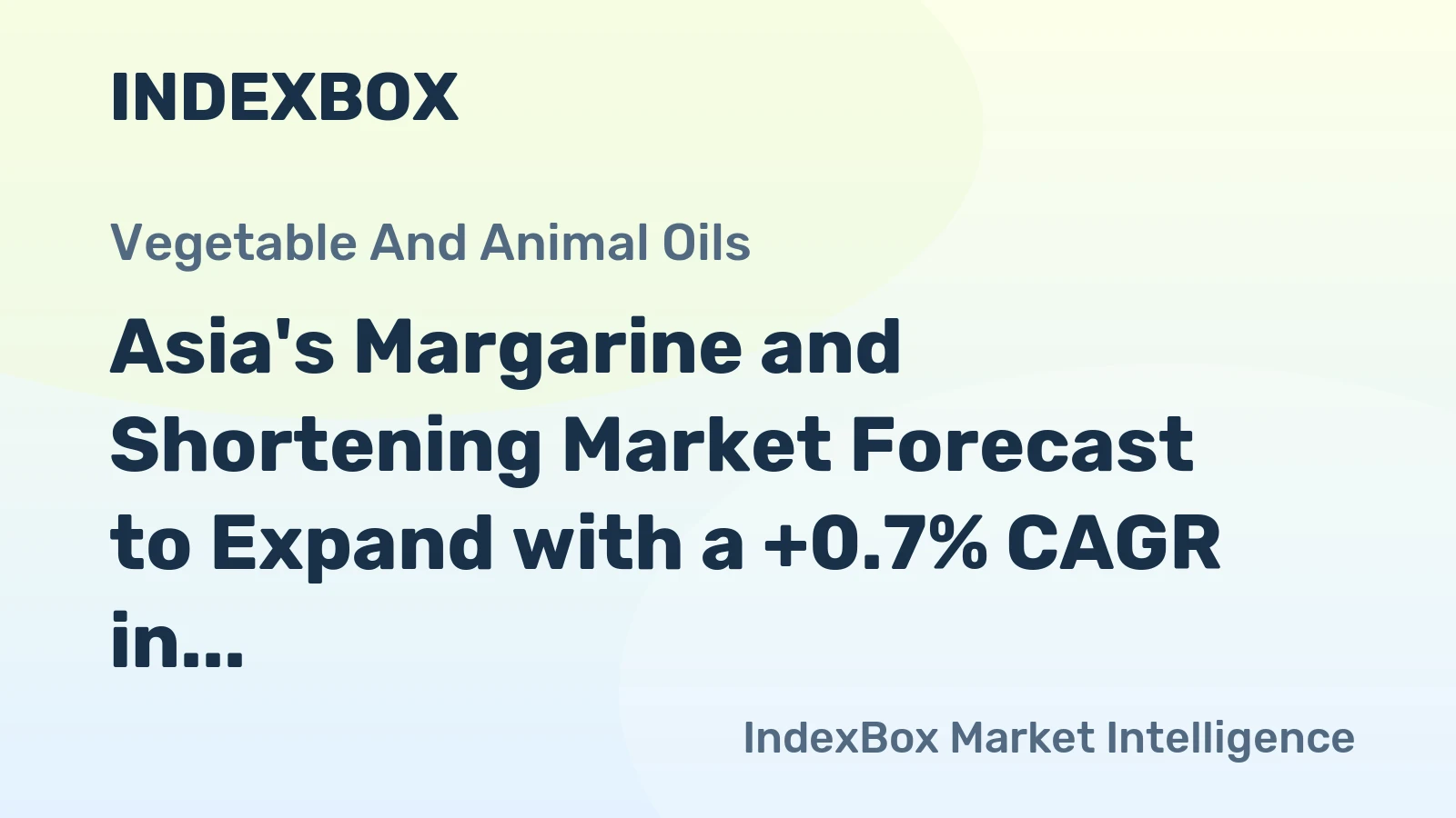Asia's Margarine and Shortening Market Forecast to Expand with a +0.7% CAGR in Value