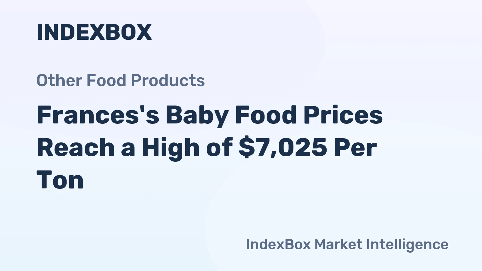 Frances's Baby Food Prices Reach a High of $7,025 Per Ton