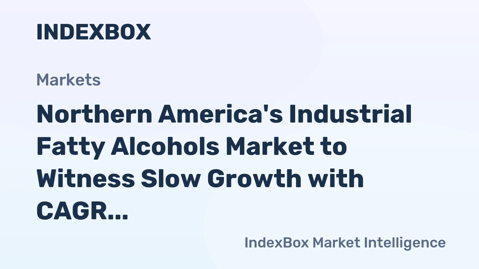 Northern America's Industrial Fatty Alcohols Market to Witness Slow Growth with CAGR of +0.4% from 2024 to 2035