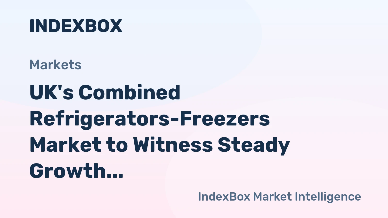 UK's Combined Refrigerators-Freezers Market to Witness Steady Growth with +1.6% CAGR Through 2035, Reaching $1.6B in Value