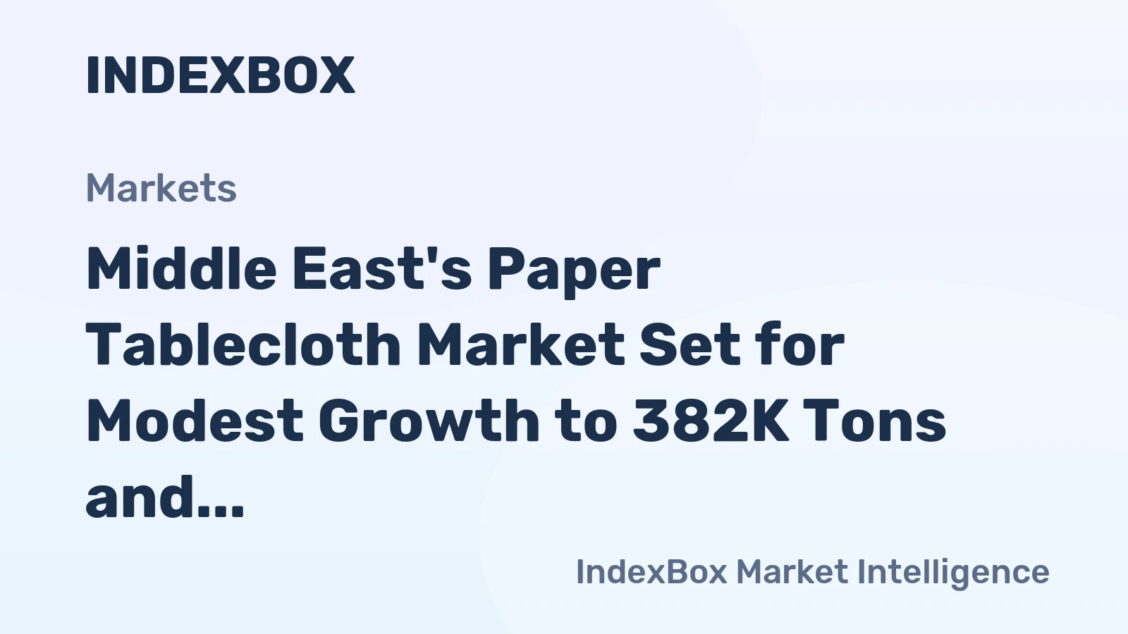 Middle East's Paper Tablecloth Market Set for Modest Growth to 382K Tons and $902M