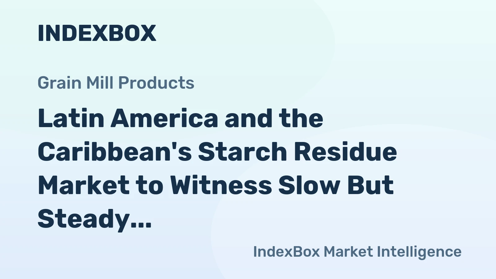 Latin America and the Caribbean's Starch Residue Market to Witness Slow But Steady Growth with a CAGR of +0.5% from 2024 to 2035