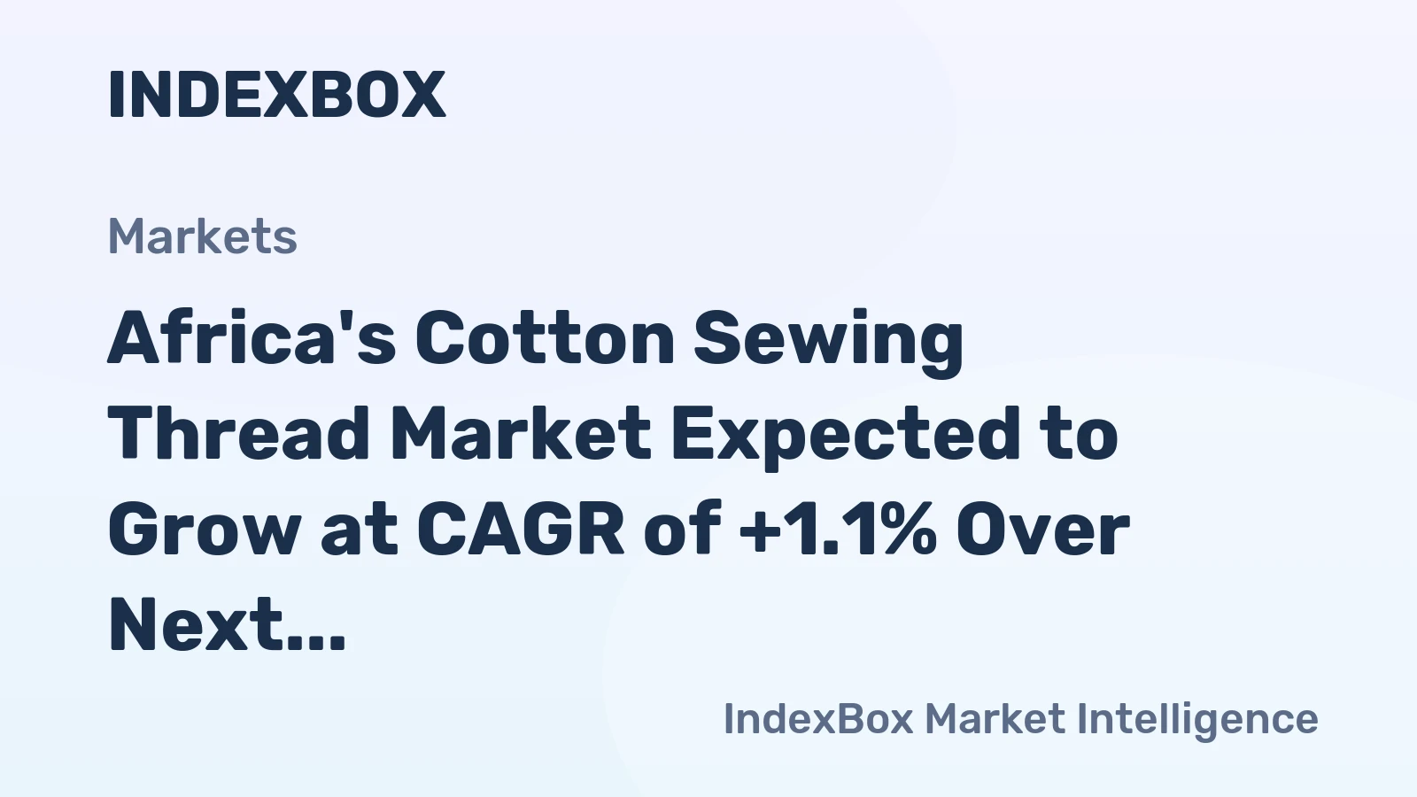 Africa's Cotton Sewing Thread Market Expected to Grow at CAGR of +1.1% Over Next Decade