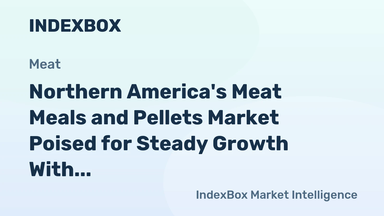Northern America's Meat Meals and Pellets Market Poised for Steady Growth With a 3.1% CAGR Value Increase
