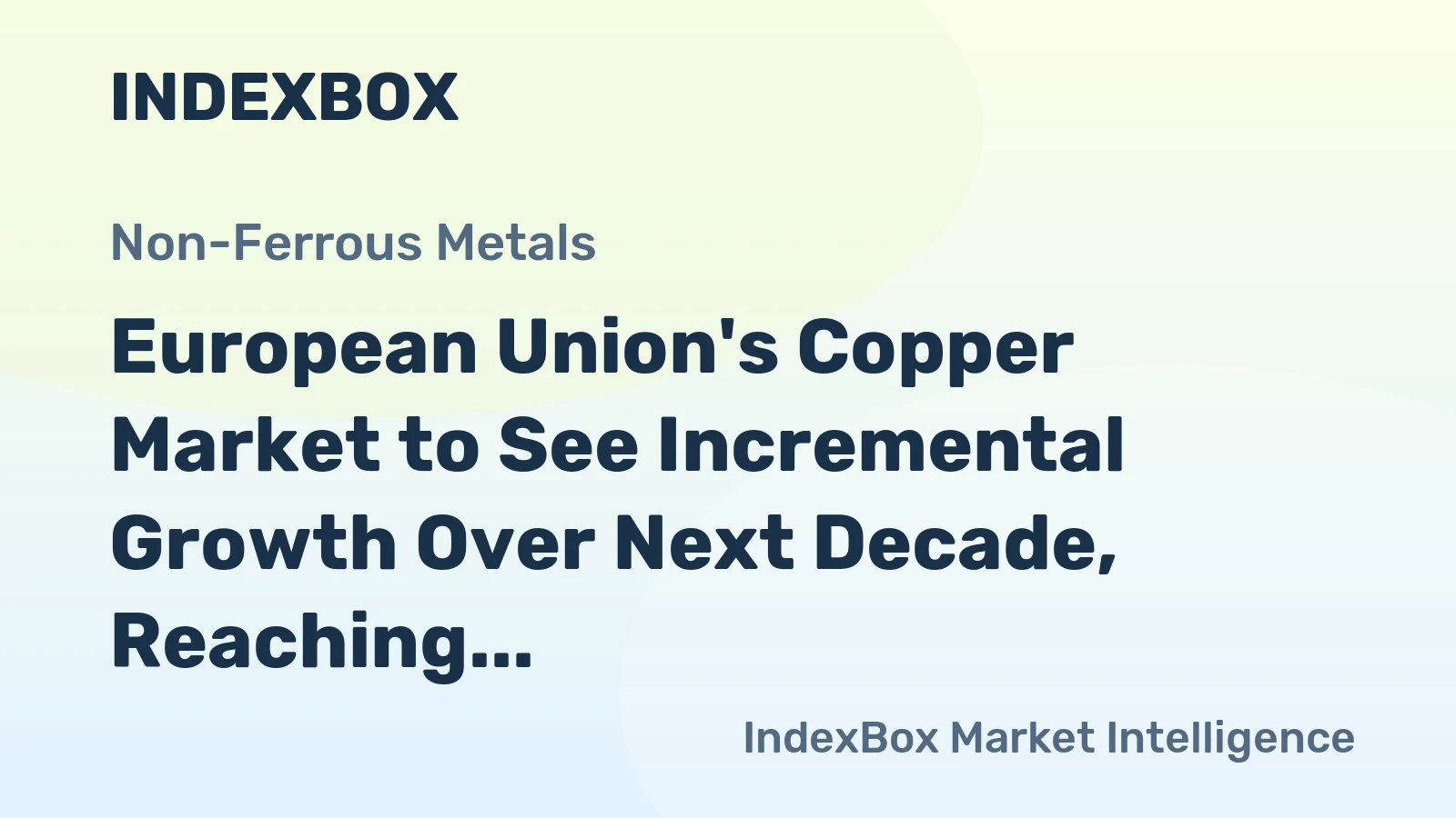 European Union's Copper Market to See Incremental Growth Over Next Decade, Reaching 2.5M Tons and $25.2B by 2035