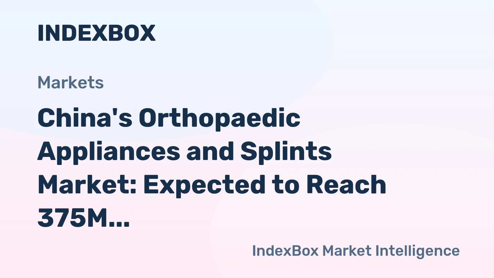 China's Orthopaedic Appliances and Splints Market: Expected to Reach 375M Units and $4.7B by 2035