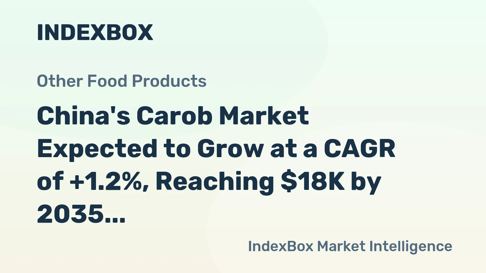 China's Carob Market Expected to Grow at a CAGR of +1.2%, Reaching $18K by 2035