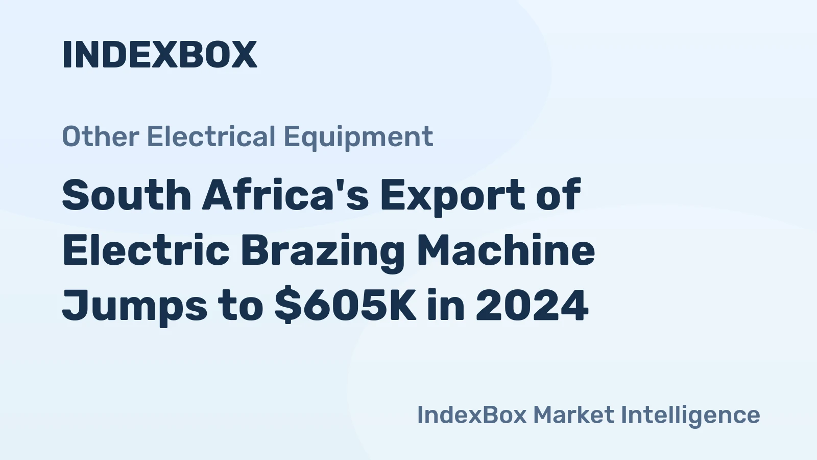 South Africa's Export of Electric Brazing Machine Jumps to $605K in 2024