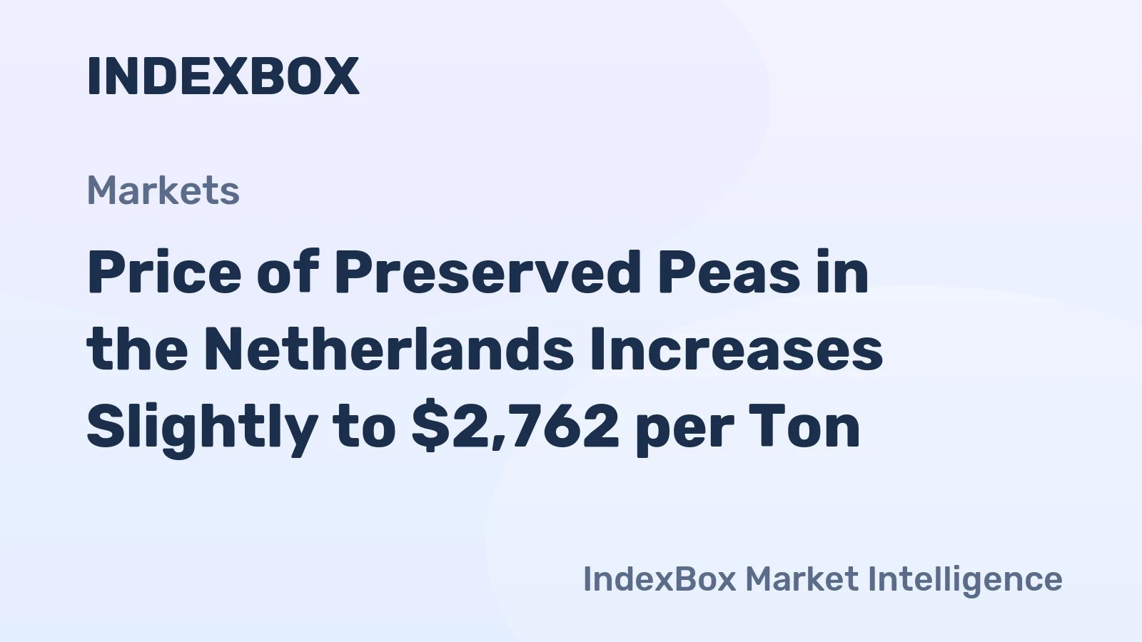 Price of Preserved Peas in the Netherlands Increases Slightly to $2,762 per Ton