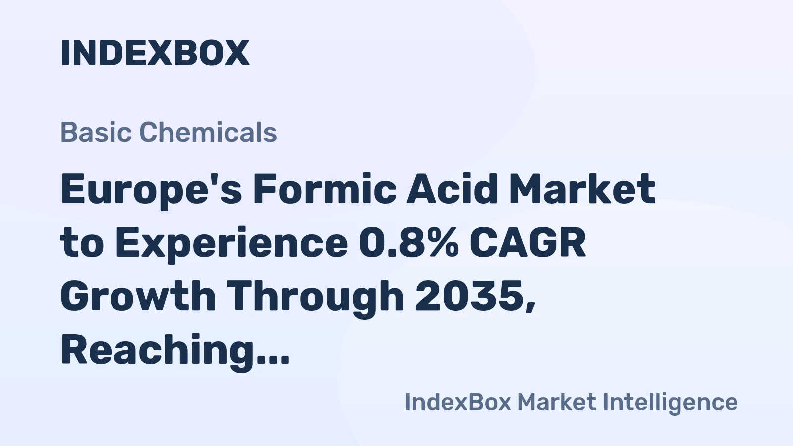 Europe's Formic Acid Market to Experience 0.8% CAGR Growth Through 2035, Reaching $543M in Value