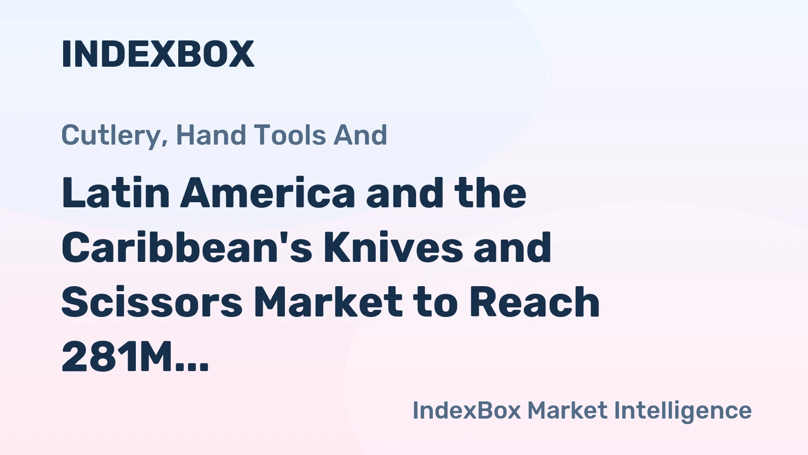 Latin America and the Caribbean's Knives and Scissors Market to Reach 281M Units Valued at $471M by 2035
