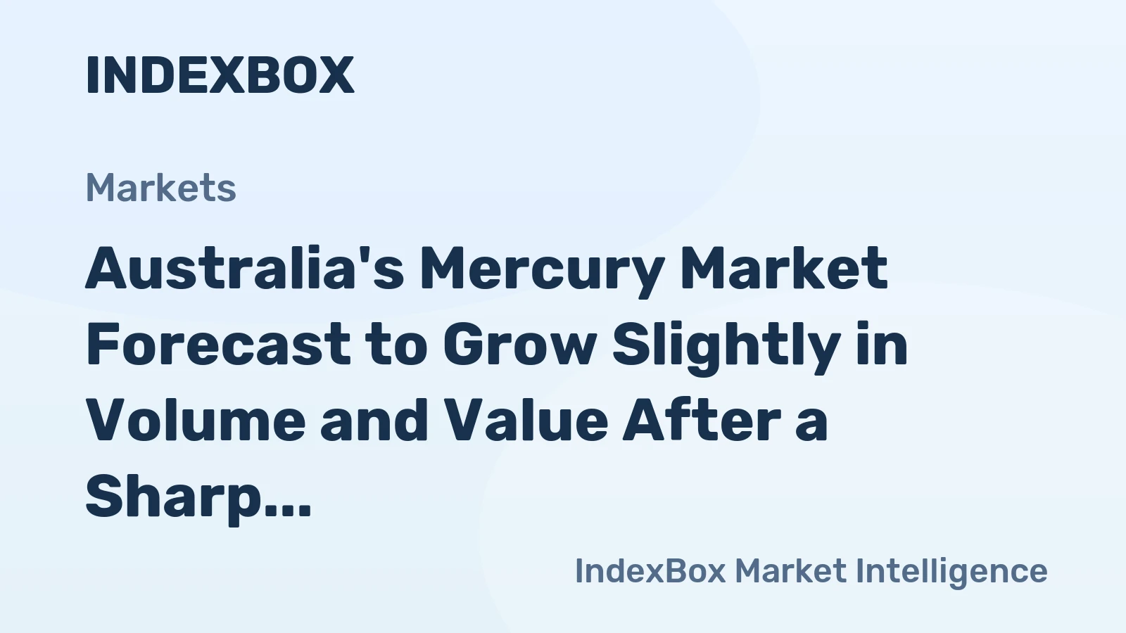 Australia's Mercury Market Forecast to Grow Slightly in Volume and Value After a Sharp 2024 Contraction