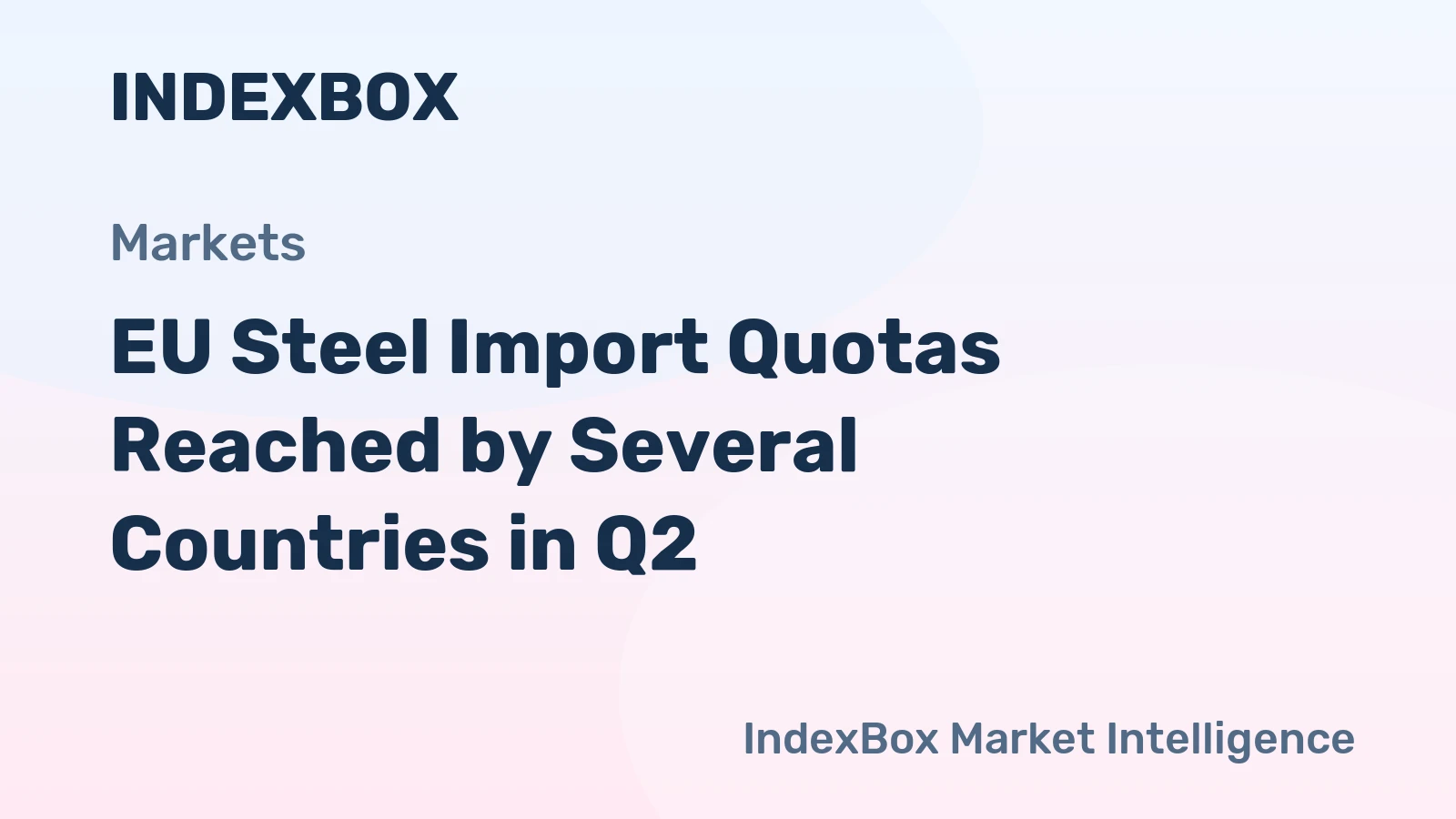 EU Steel Import Quotas Reached by Several Countries in Q2